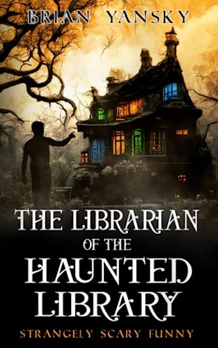 The Librarian of the Haunted Library: Supernatural Suspense Comedy by ...
