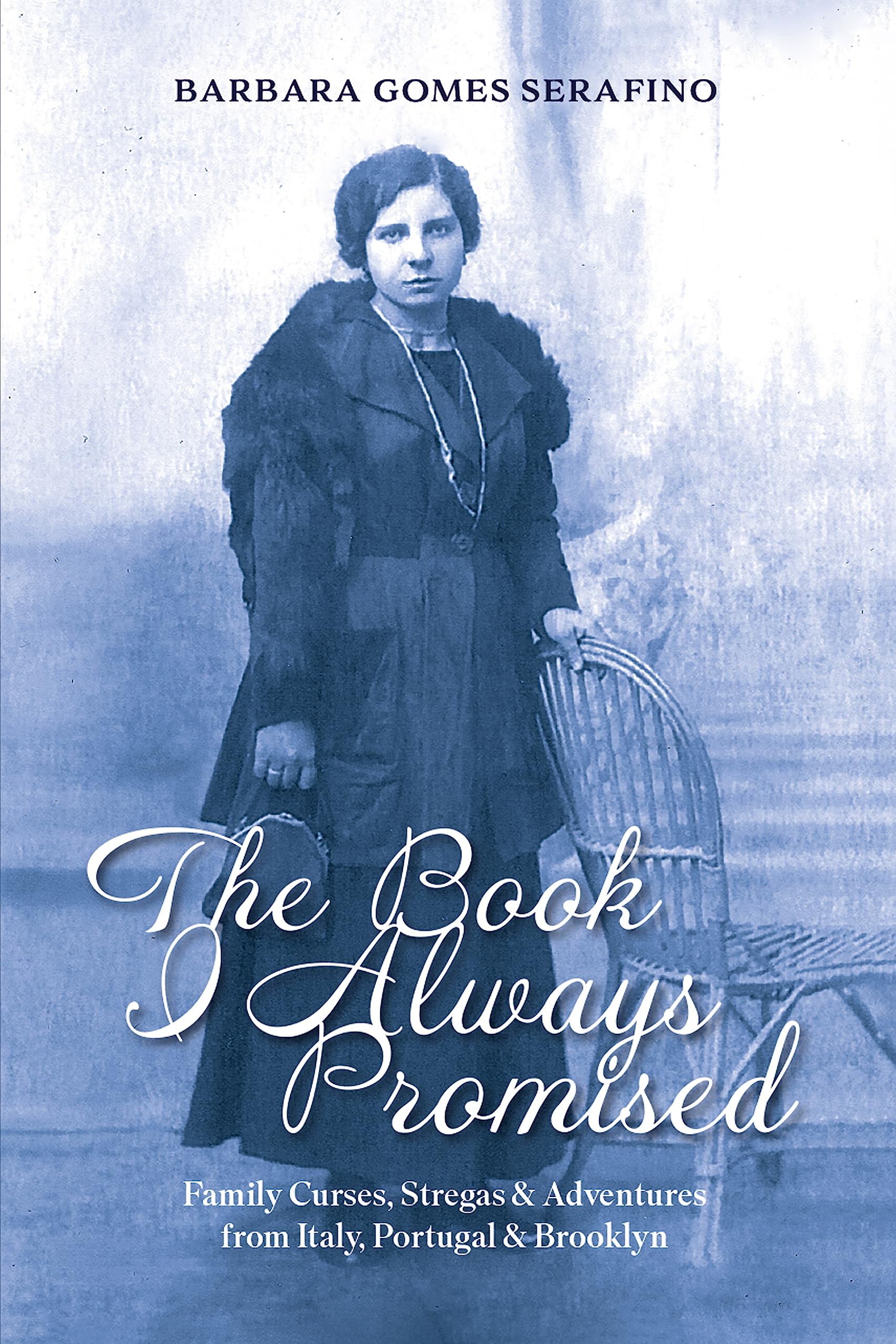 The Book I Always Promised: Family Curses, Stregas & Adventures from ...