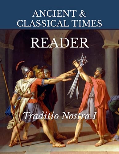 Ancient & Classical Times Reader: Traditio Nostra I by Kenneth Rolling ...