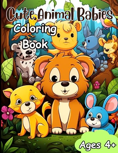 Cute Animal Babies Coloring Book: Cute Kawaii Baby Animal Coloring Book ...