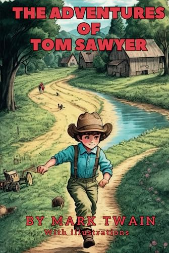 The Adventure Of Tom Sawyer By Mark Twain: The classic adventure novel ...
