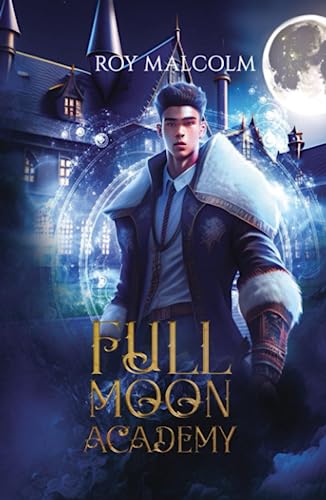 Full Moon Academy by Roy Malcolm | Goodreads