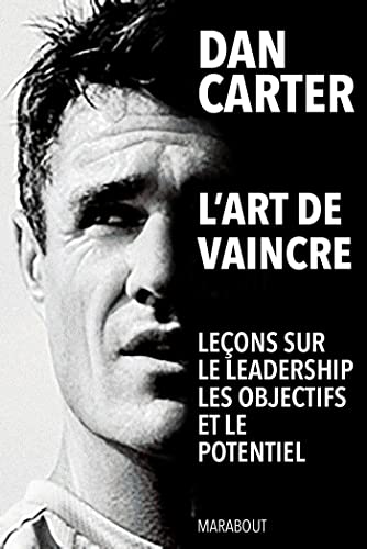 Dan Carter - L'art de vaincre: La culture de l'excellence en 10 leçons ...