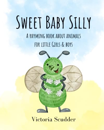 Sweet Baby Silly: A Rhyming Book About Animals for Little Girls & Boys ...