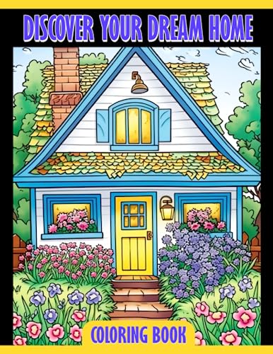 Discover Your Dream Home Coloring Book: Discover Different Styles and ...