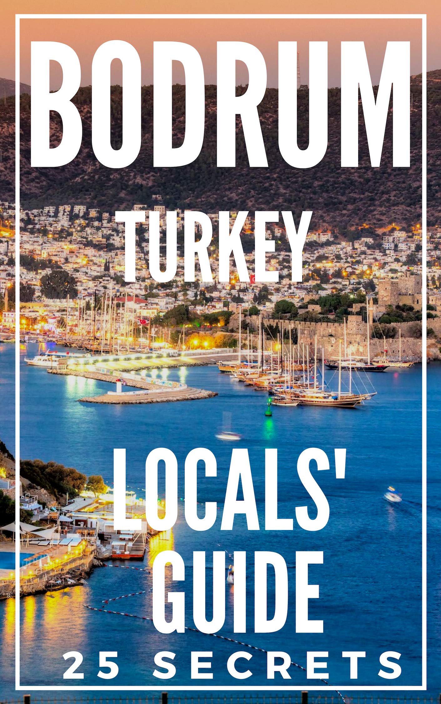 BODRUM Travel Guide 2024 - The Locals Travel Guide to BODRUM TURKEY ...