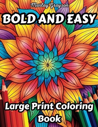 Bold and Easy Large Print Coloring Book: 50 Big and Simple Flower ...
