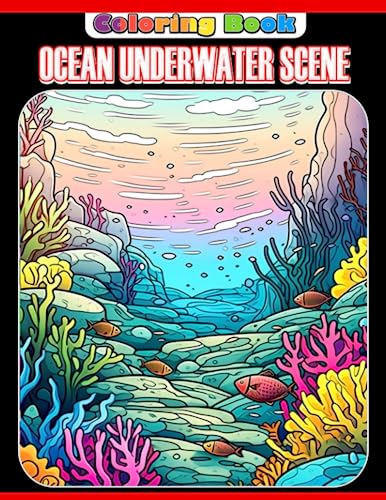 Ocean Underwater Scene Coloring Book: A Relaxing Coloring Book for ...