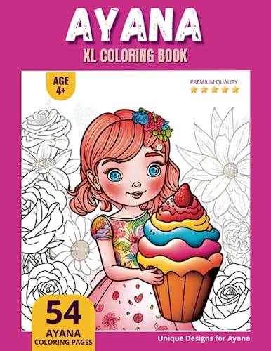 Ayana Coloring Book: Perfect Personal Name Gift - XL Edition - Age 4 ...