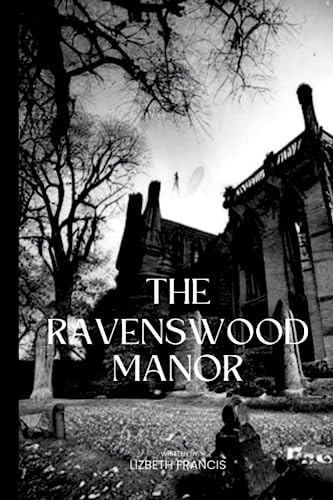 THE RAVENSWOOD MANOR by Lizbeth Francis | Goodreads