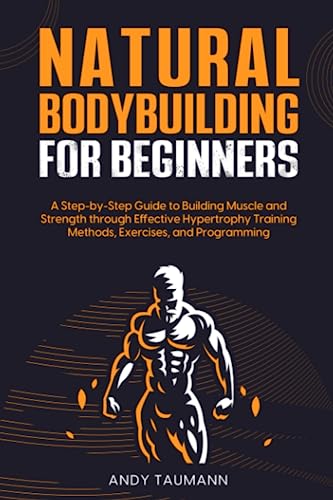 Natural Bodybuilding for Beginners: A Step-by-Step Guide to Building ...