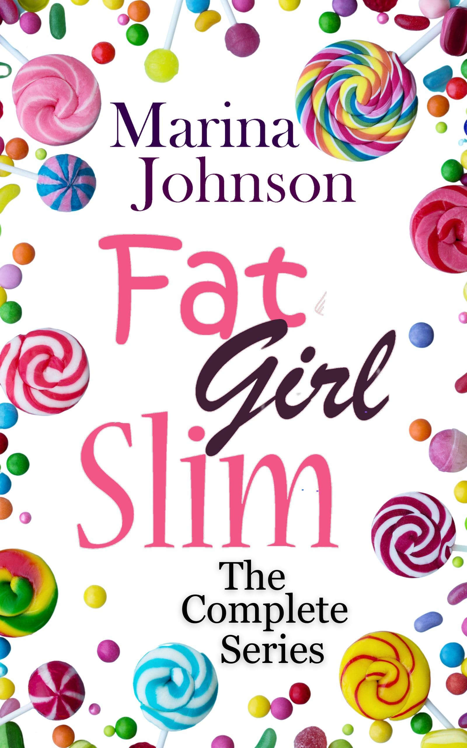 Fat Girl Slim: The Complete Series by Marina Johnson | Goodreads