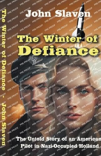 The Winter of Defiance: The Untold Story of an American Pilot in Nazi ...