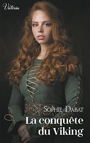 La conquête du Viking (Victoria) (French Edition) by Sophie Dabat ...