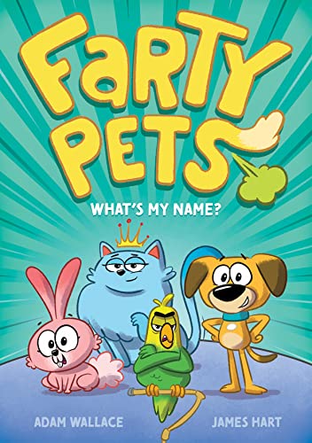 What's My Name? (Farty Pets #1) by Adam Wallace | Goodreads
