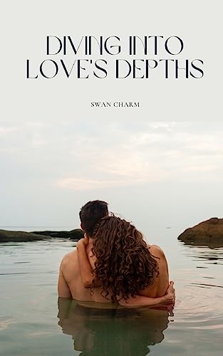 Diving into Love's Depths by Swan Charm | Goodreads