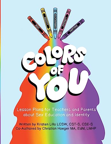 Colors of You: Lesson Plans for Teachers and Parents about Sex ...