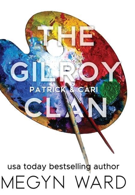Patrick & Cari: The Gilroy Clan by Megyn Ward | Goodreads
