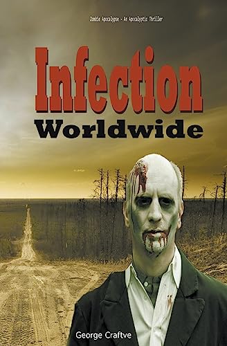 Infection Worldwide: Zombie Apocalypse - An Apocalyptic Thriller by ...