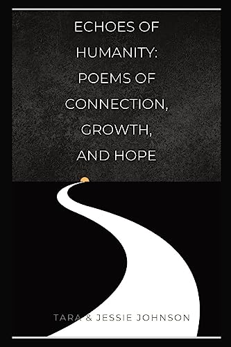 Echoes of Humanity Poems of Connection, Growth, and Hope by Jessie ...