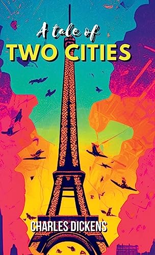 A Tale of Two Cities A STORY OF THE FRENCH REVOLUTION by Charles ...