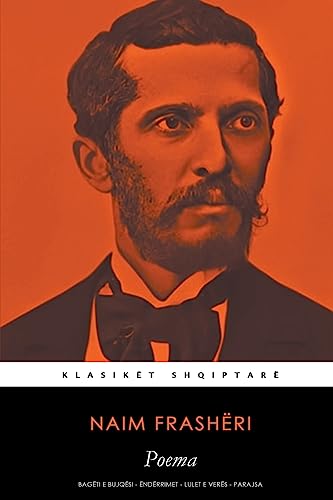 Poema: Bagëti e bujqësi - Ëndërrimet - Lulet e verës - Parajsa (Klasikët Shqiptarë) by Naim ...