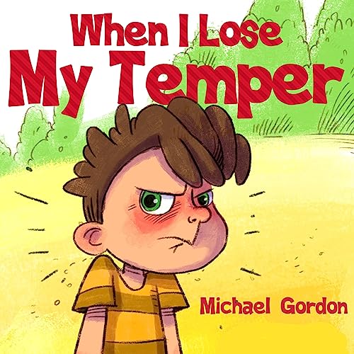 When I Lose My Temper by Michael Gordon | Goodreads