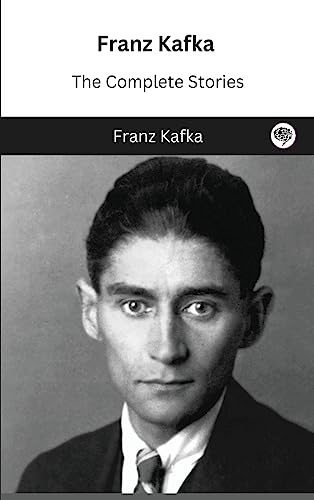 Franz Kafka: The Complete Stories by Franz Kafka | Goodreads