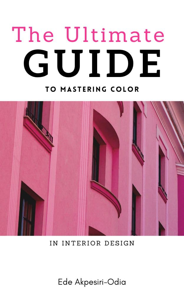 The Ultimate Guide To Mastering Color In Interior Design by Edewede ...
