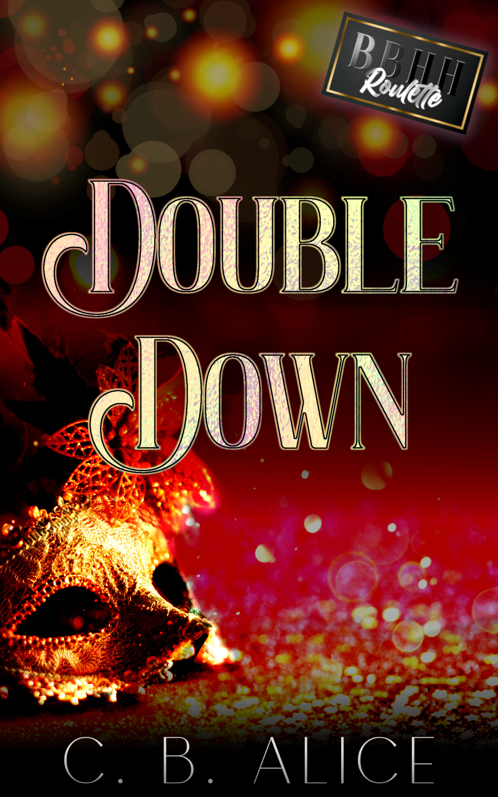 Double Down (Roulette #3) by C.B. Alice | Goodreads