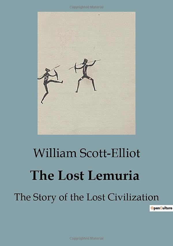 The Lost Lemuria: The Story of the Lost Civilization by William Scott ...