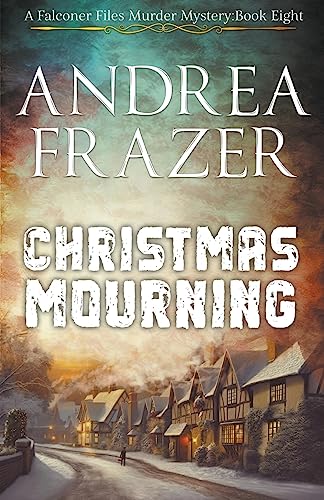 Christmas Mourning by Andrea Frazer | Goodreads
