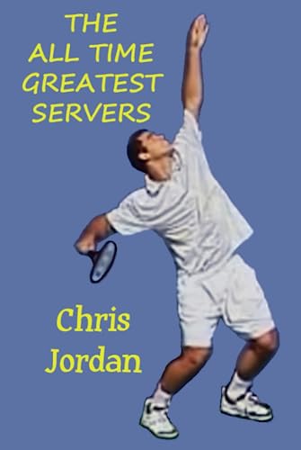 The All Time Greatest Servers by Chris Jordan | Goodreads