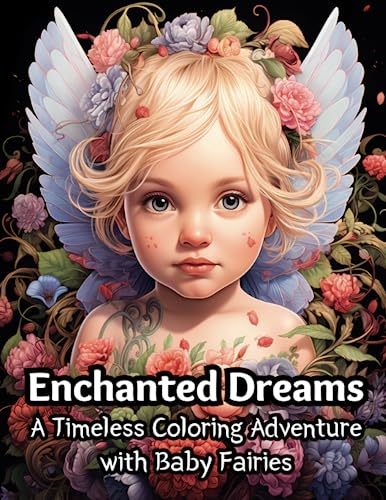 Enchanted Dreams - A Timeless Coloring Adventure with Baby Fairies ...