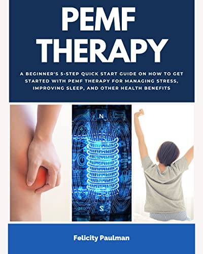PEMF Therapy: A Beginner's 5-Step Quick Start Guide on How to Get ...
