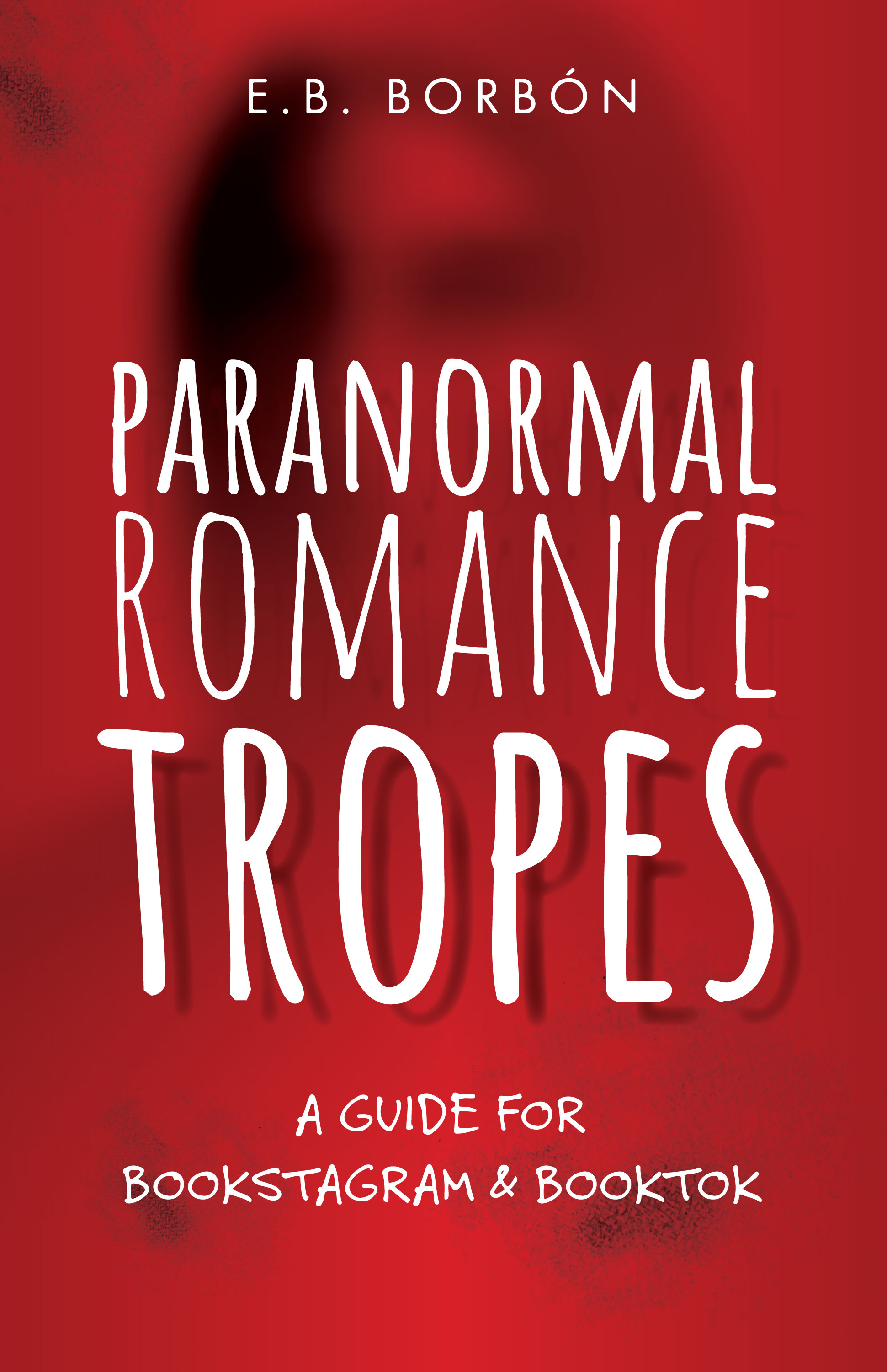 Paranormal Romance Tropes A Guide For Bookstagram And BookTok By E B paranormal-romance-tropes-a-guide-for-bookstagram-and-booktok-by-e-b