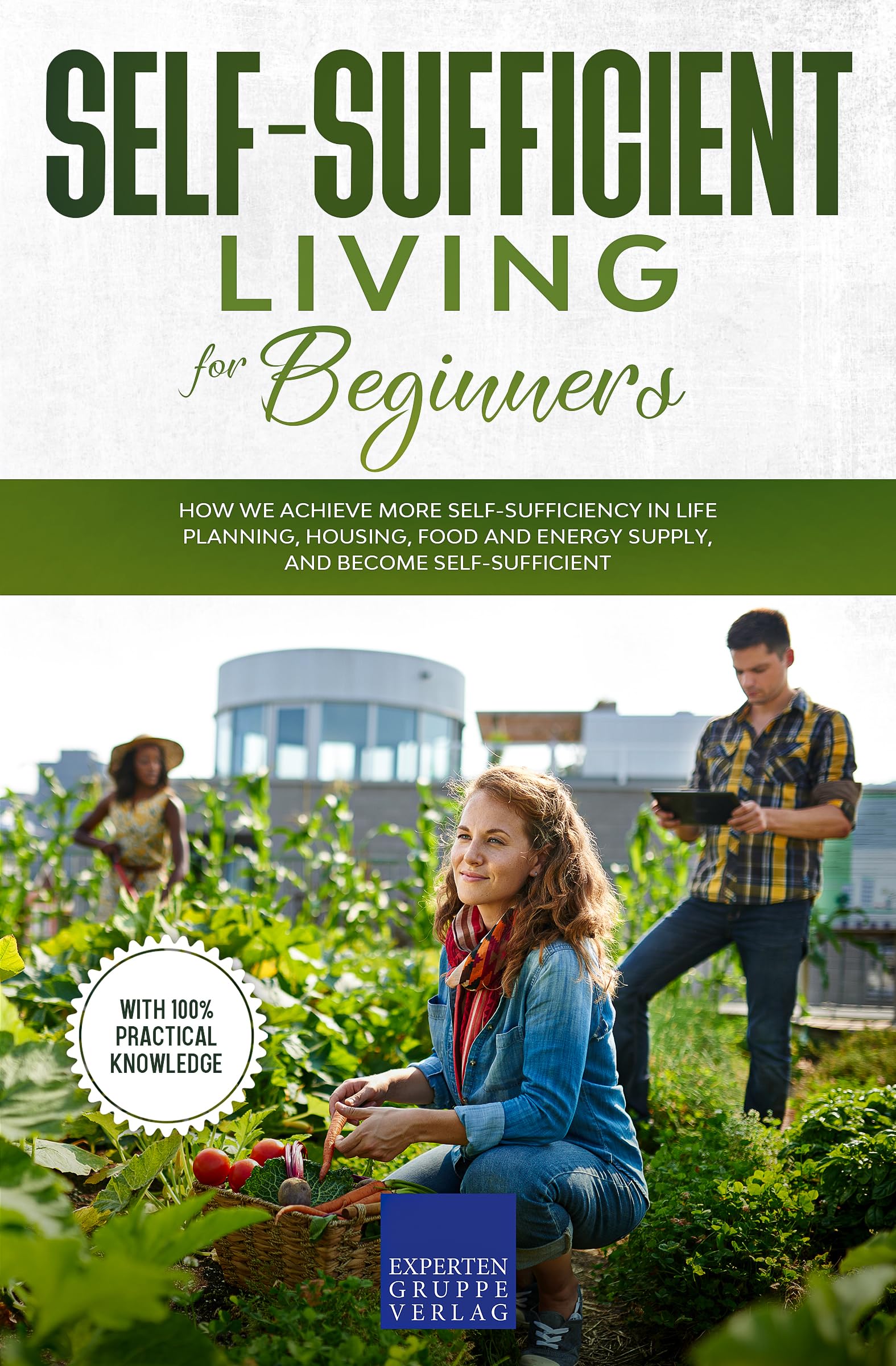 Self sufficient Living For Beginners How We Achieve More Self