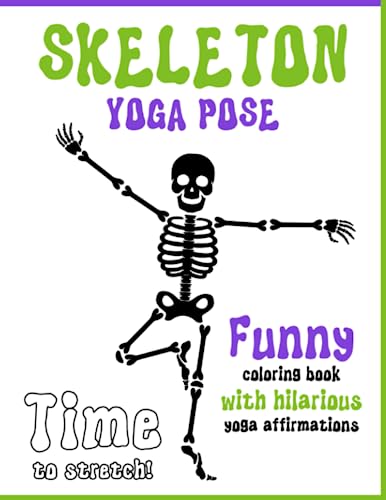 Skeleton Yoga Pose: Funny Coloring Book with Hilarious Yoga ...