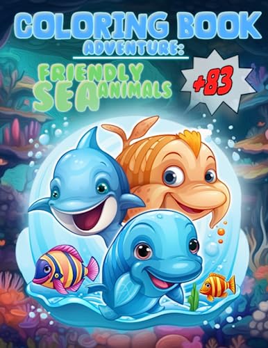 Coloring Book Adventure: Friendly Sea Animals +83: Unleash Creativity ...