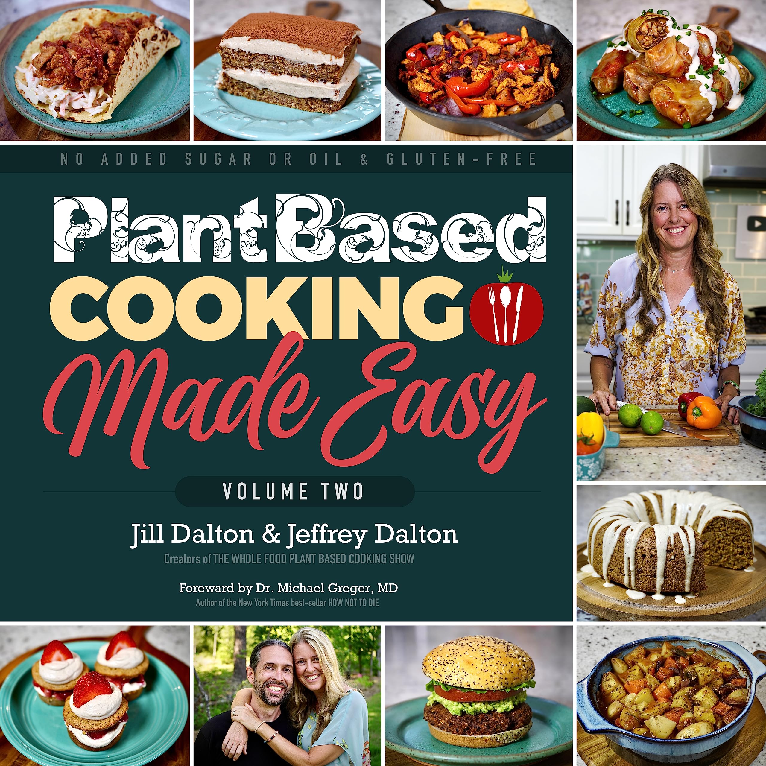 Plant Based Cooking Made Easy: Volume 2: 112 Easy-to-Follow Recipes by ...