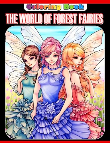 The World of Forest Fairies Coloring Book: Explore the World of Forest ...