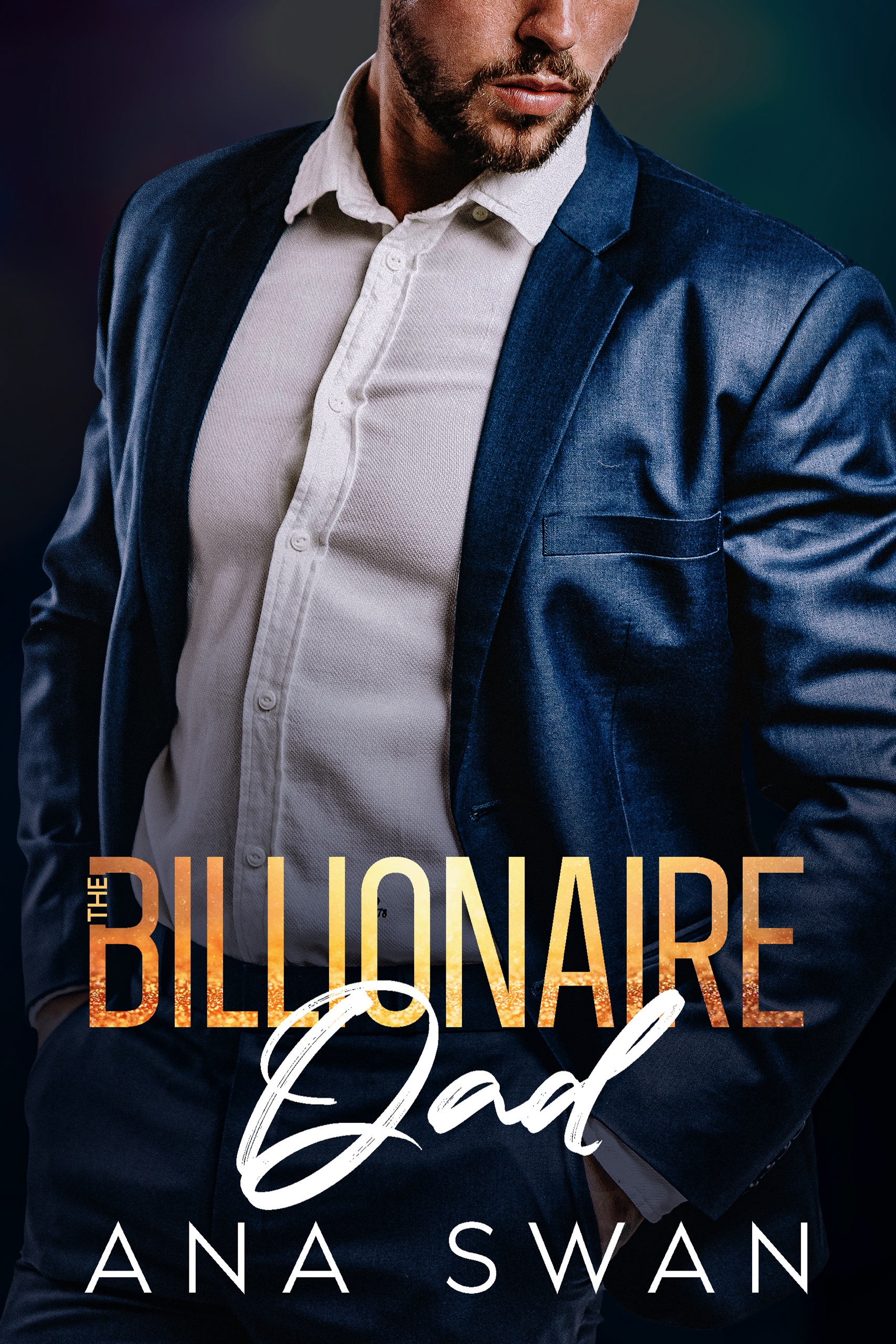 The Billionaire Dad: A Single Dad Off Limits Romance by Ana Swan | Goodreads