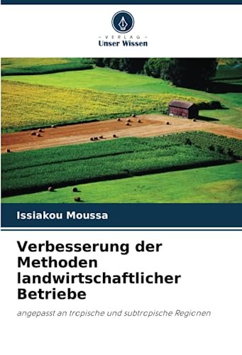Verbesserung der Methoden landwirtschaftlicher Betriebe: angepasst an ...