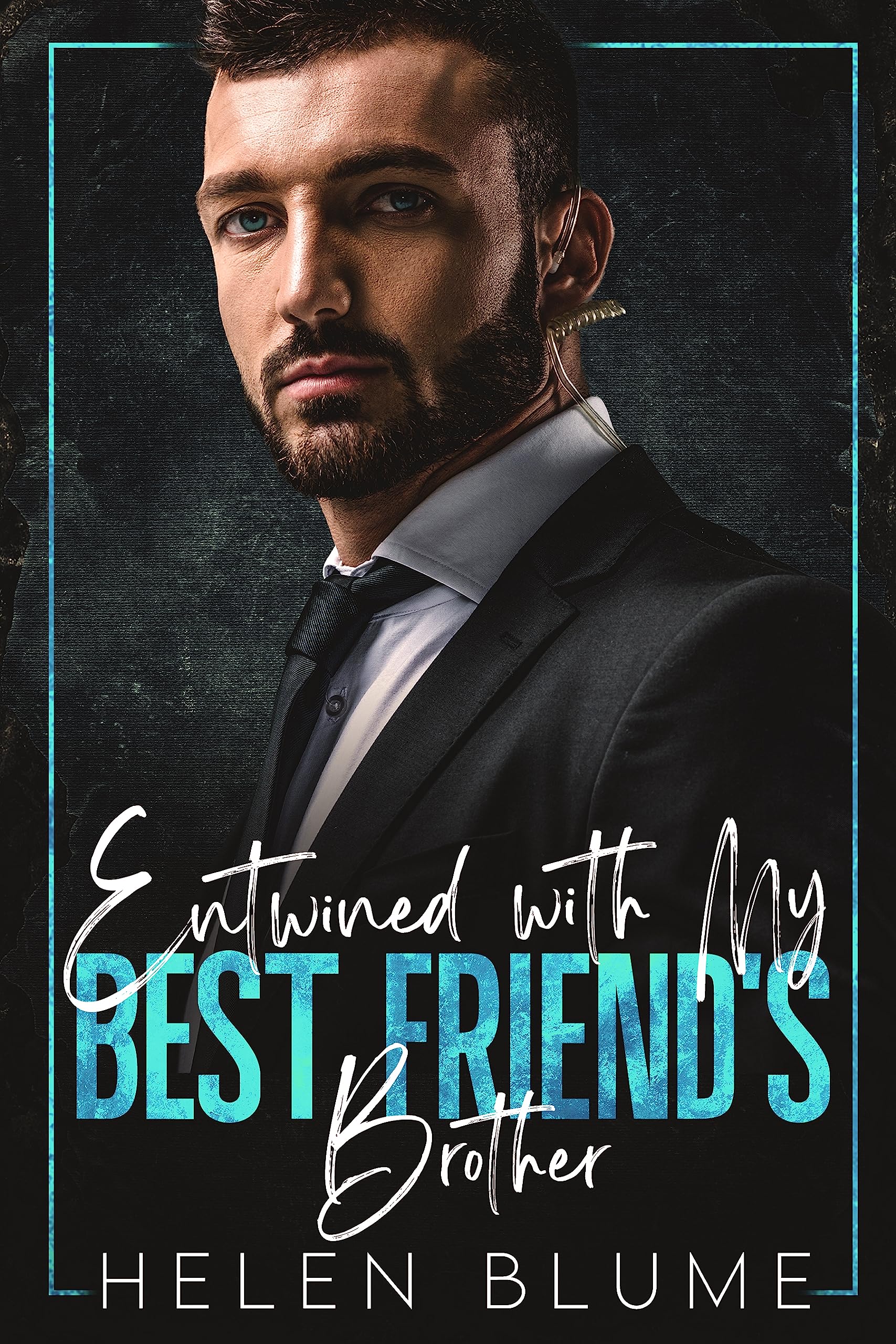 Entwined with My Best Friend's Brother by Helen Blume | Goodreads