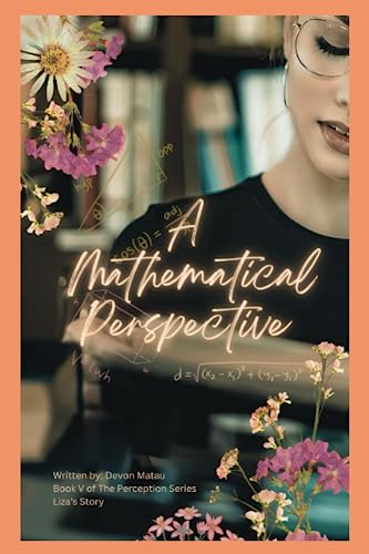A Mathematical Perspective: Book V of the Perceptive Series by Devon ...