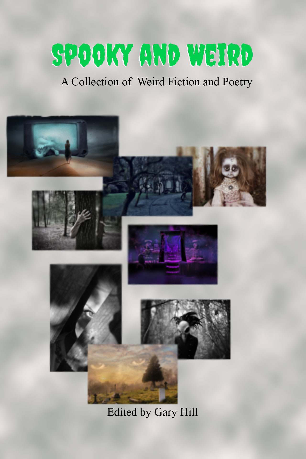 Spooky and Weird: A Collection of Weird Fiction and Poetry by Gary Hill ...