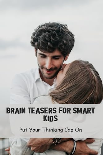 Brain Teasers For Smart Kids: Put Your Thinking Cap On by Lenita ...