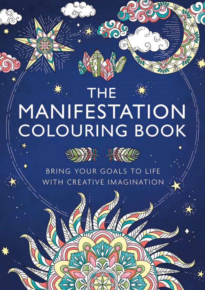 The Manifestation Colouring Book: Bring Your Goals to Life with ...