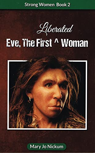 Eve, the First (Liberated) Woman by Jo Nickum, Mary | Goodreads
