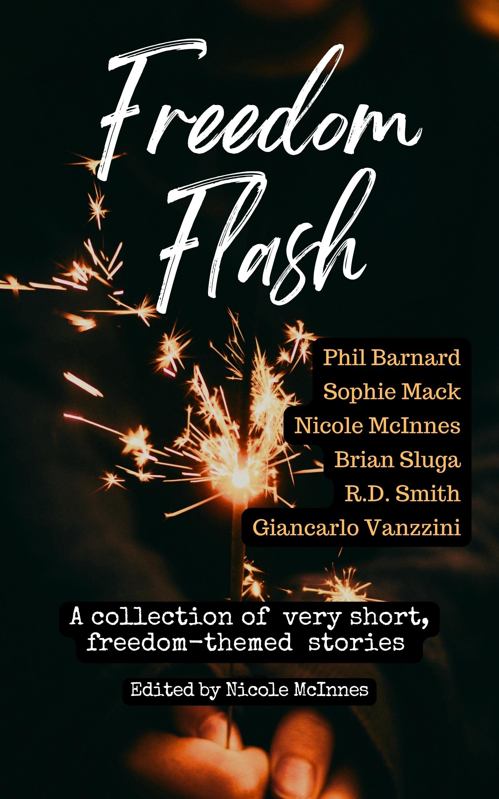 Freedom Flash: A collection of very short, freedom-themed stories by ...